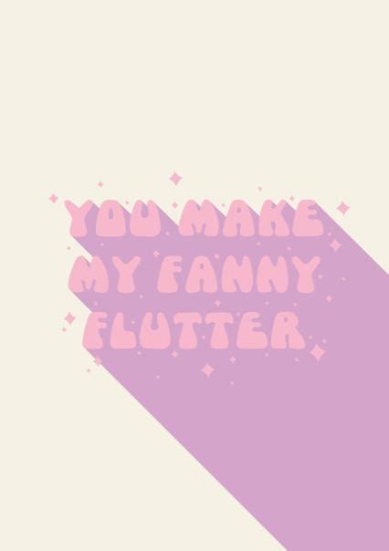 Fanny Flutter Quotes You Make My Fanny Flutter