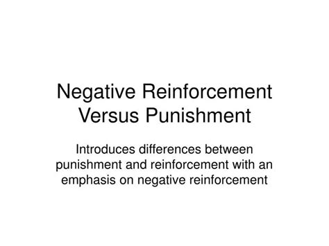 Ppt Negative Reinforcement Versus Punishment Powerpoint Presentation