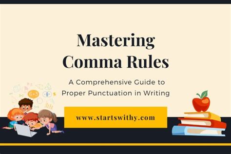 Mastering Comma Rules A Comprehensive Guide To Proper Punctuation In