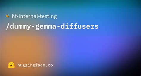 hf internal testing dummy gemma diffusers · hugging face