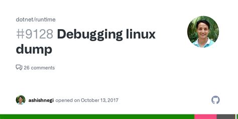 Debugging Linux Dump · Issue 9128 · Dotnetruntime · Github