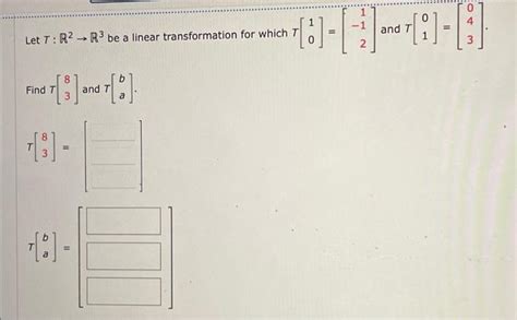Solved Let T R2→r3 Be A Linear Transformation For Which
