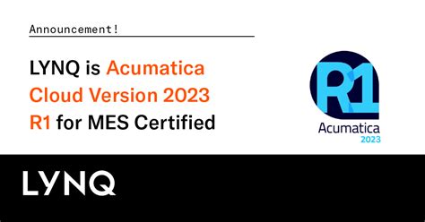 Lynq We Are Acumatica Cloud Version 2023 R1 For Mes Certified