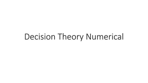 Decision Theory Numerical Pptx