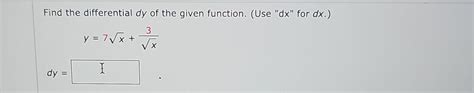 Solved Find the differential dy of the given function. (Use | Chegg.com