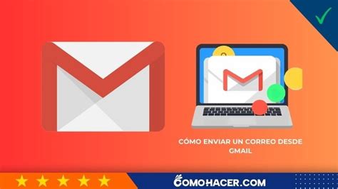 ¿cómo Enviar Un Correo Desde Gmail Descubre La Forma Correcta De Enviar Un Correo Cómo Hacer