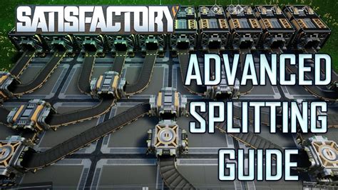 Satisfactory Game Advanced Splitting Guide Youtube Satisfactory Game Advanced Splitting Guide Youtube