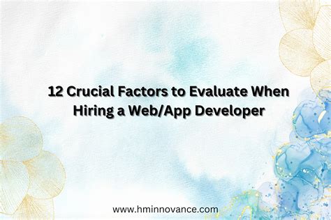 12 crucial factors to evaluate when hiring a web app developer by handm