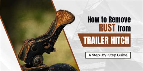 DIY How To Remove Rust From Trailer Hitch