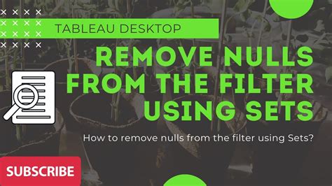 tableau how to remove nulls from filter using set youtube