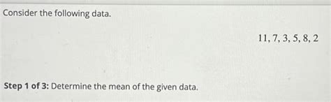 Solved Consider The Following Data Step Of Determine Chegg Com