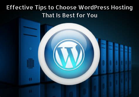 Effective Tips To Choose Wordpress Hosting That Is Best For You Ids