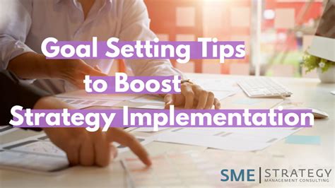Goal Setting Tips That Will Boost Your Strategy Implementation