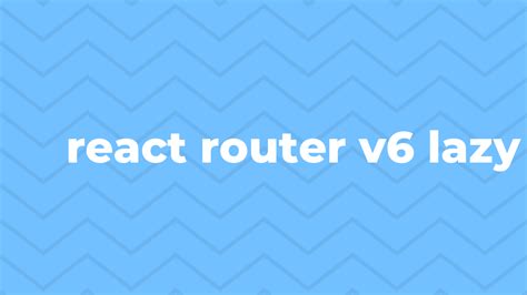 해결됨 React Router V6의 React Router에서의 레이지 서스펜스 Sourcetrail