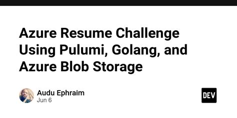 Azure Resume Challenge Using Pulumi Golang And Azure Blob Storage