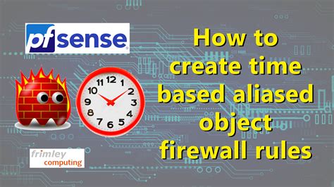 PfSense Time Based Firewall Rules Frimley Computing