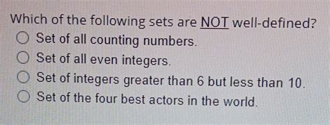 Solved Which Of The Following Sets Are NOT Well Defined Set Chegg Com