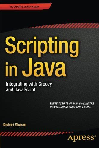 Scripting In Java Integrating With Groovy And Javascript By Kishori