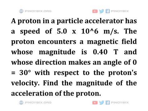 Solution Find The Magnitude Of The Acceleration Of The Proton
