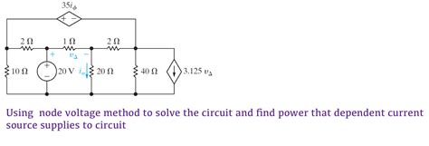 solved using node voltage method to solve the circuit and