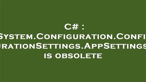 C System Configuration ConfigurationSettings AppSettings Is Obsolete YouTube
