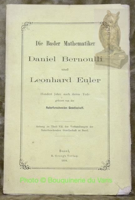 Die Basler Mathematiker Daniel Bernoulli Und Leonhard Euler Hundert