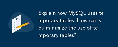 說明mysql如何使用臨時表。您如何最大程度地減少臨時表的使用？ mysql教程 php中文網