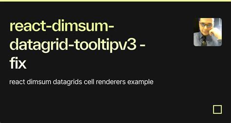 React Dimsum Datagrid Tooltipv3 Fix Codesandbox React Dimsum Datagrid Tooltipv3 Fix Codesandbox