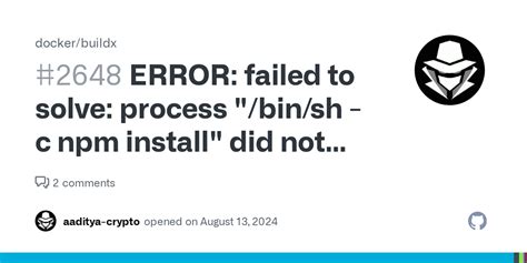 ERROR Failed To Solve Process Bin Sh C Npm Install Did Not Complete Successfully Exit