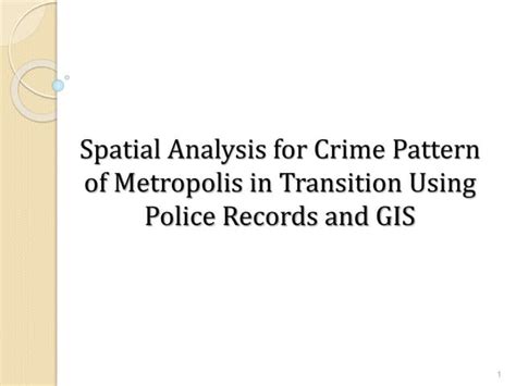 Spatial Analysis For Crime Pattern Of Metropolis In China Pptx