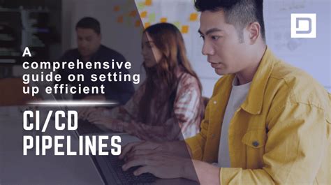 A Comprehensive Guide On Setting Up Efficient Cicd Pipelines Mobile App Development Company