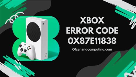 Fix Xbox Error Code 0x87e11838 In 2025 Get Gaming Again