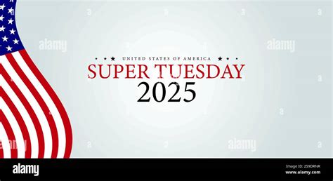 Super Tuesday 2025 A Look At The Future Of Presidential Campaigns Stock