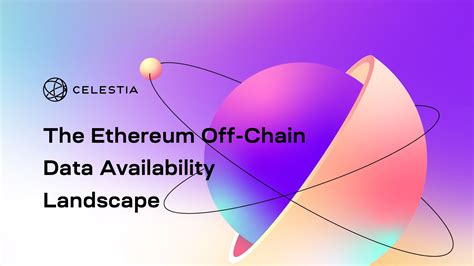 the ethereum off chain data availability landscape