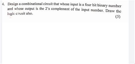 Solved 4 Design A Combinational Circuit That Whose Input Is