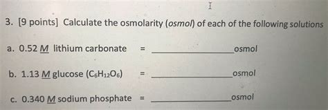 Solved I Points Calculate The Osmolarity Osmol Of Chegg Com