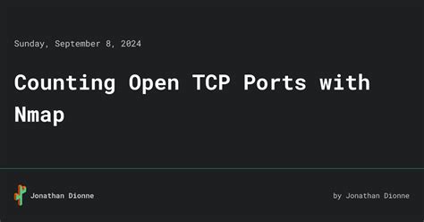 Counting Open Tcp Ports With Nmap • Jonathan Dionne Counting Open Tcp Ports With Nmap • Jonathan Dionne