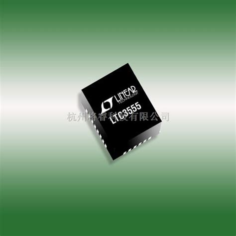 电源技术中的凌力尔特公司推出电源管理解决方案系列的首款器件ltc3555 将睿