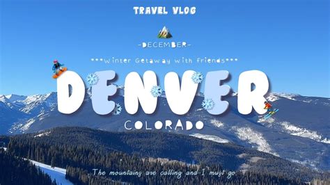 겨울방학 같았던 콜로라도 덴버 여행 친구들과 함께하는 스노우보드 Kbbq And 고스톱 Youtube