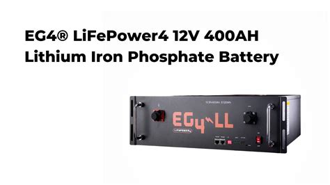 How To Choose And Use The Eg4 12v 400ah Battery Effectively