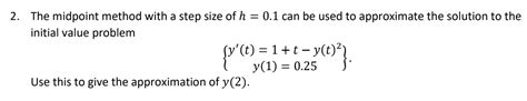 [solved] the midpoint method with a step size of h 0 1