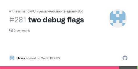 Two Debug Flags · Issue 281 · Witnessmenowuniversal Arduino Telegram Bot · Github
