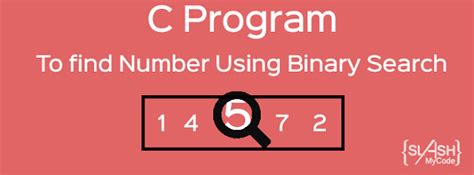 Simple C Program To Find Number Using Binary Search Slashmycode