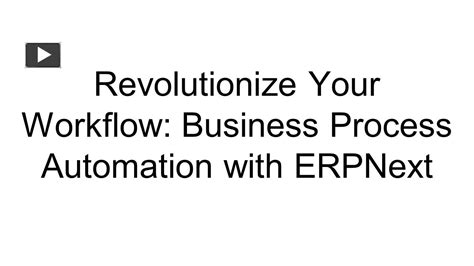 Ppt Revolutionize Your Workflow Business Process Automation With Erpnext Powerpoint