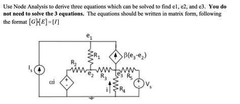Solved Use Node Analysis To Derive Three Equations Which Can Chegg Com