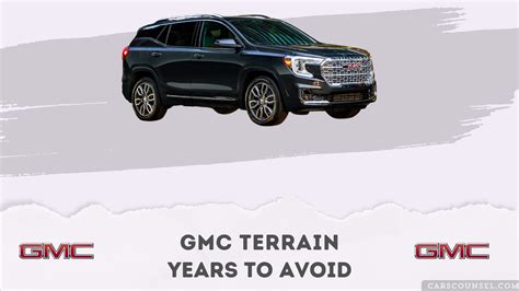 Best And Worst Gmc Terrain Years What To Buy And Avoid Carscounsel
