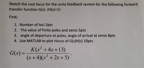Solved Sketch The Root Locus For The Unity Feedback System