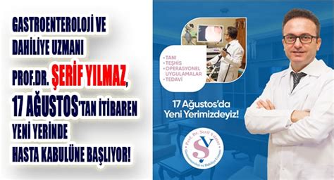 Gastroenterolojİ Ve Dahİlİye Uzmani Prof Dr Şerİf Yilmaz 17 AĞustostan İtİbaren Yenİ Yerİnde