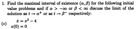 Solved 1 Find The Maximal Interval Of Existence αβ For