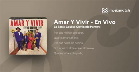 Letra De La Santa Cecilia Comisario Pantera Amar Y Vivir En Vivo